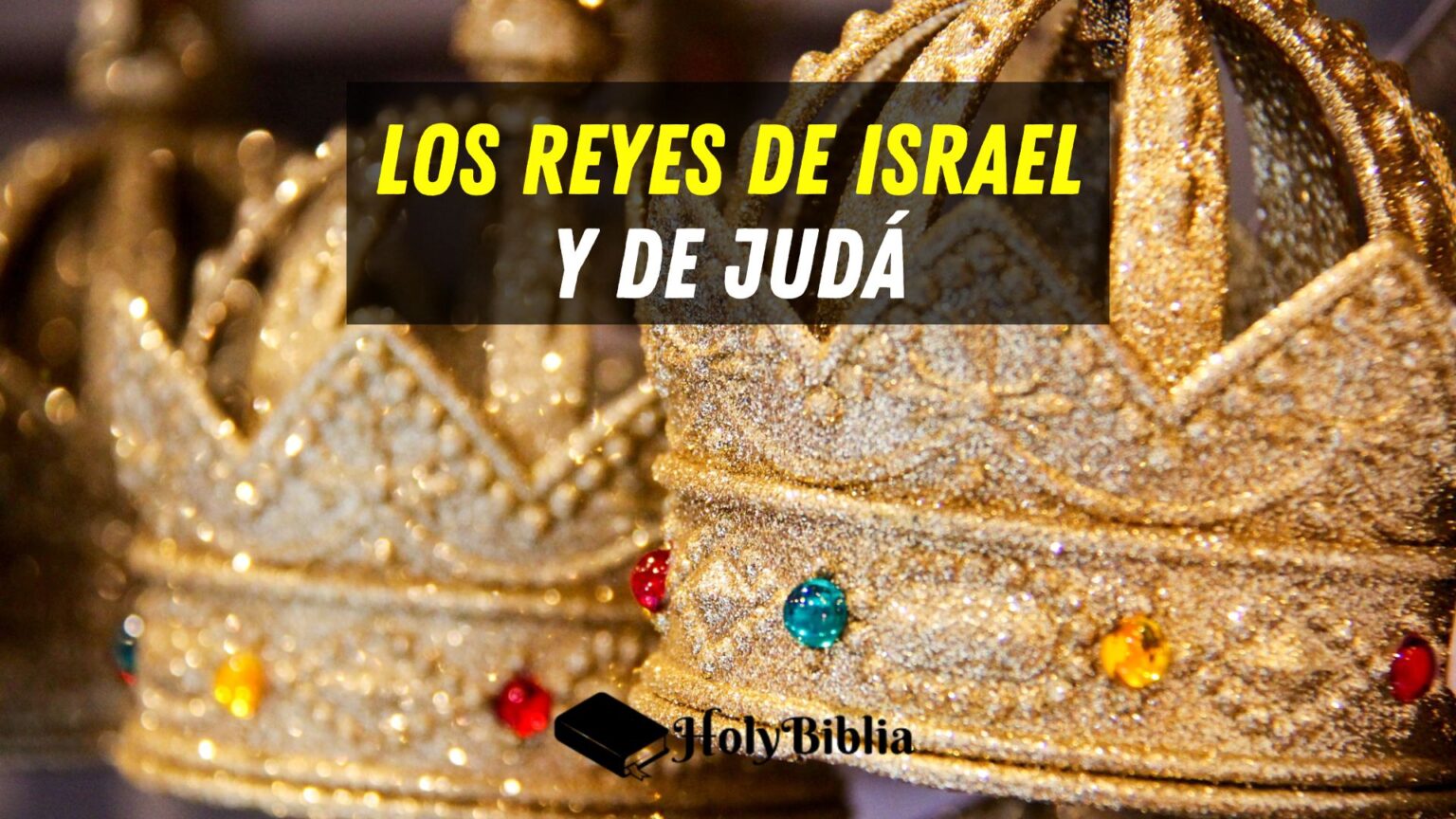 ᐅ ️ ¿Cuáles son los Reyes de Israel y los Reyes de Judá?