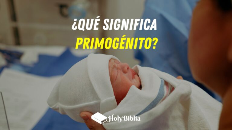 ᐅ ️ ¿Qué significa Primogénito en la Biblia?