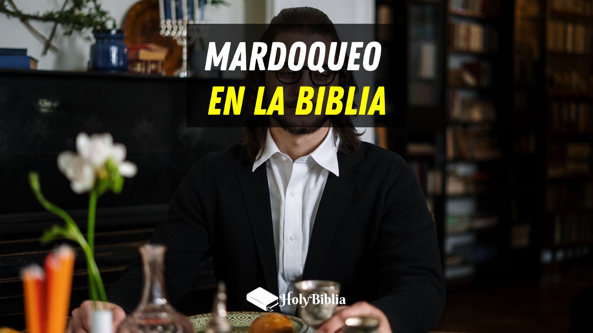 ᐅ ¿Quién fue Mardoqueo en la Biblia? ️ Historia Mardoqueo