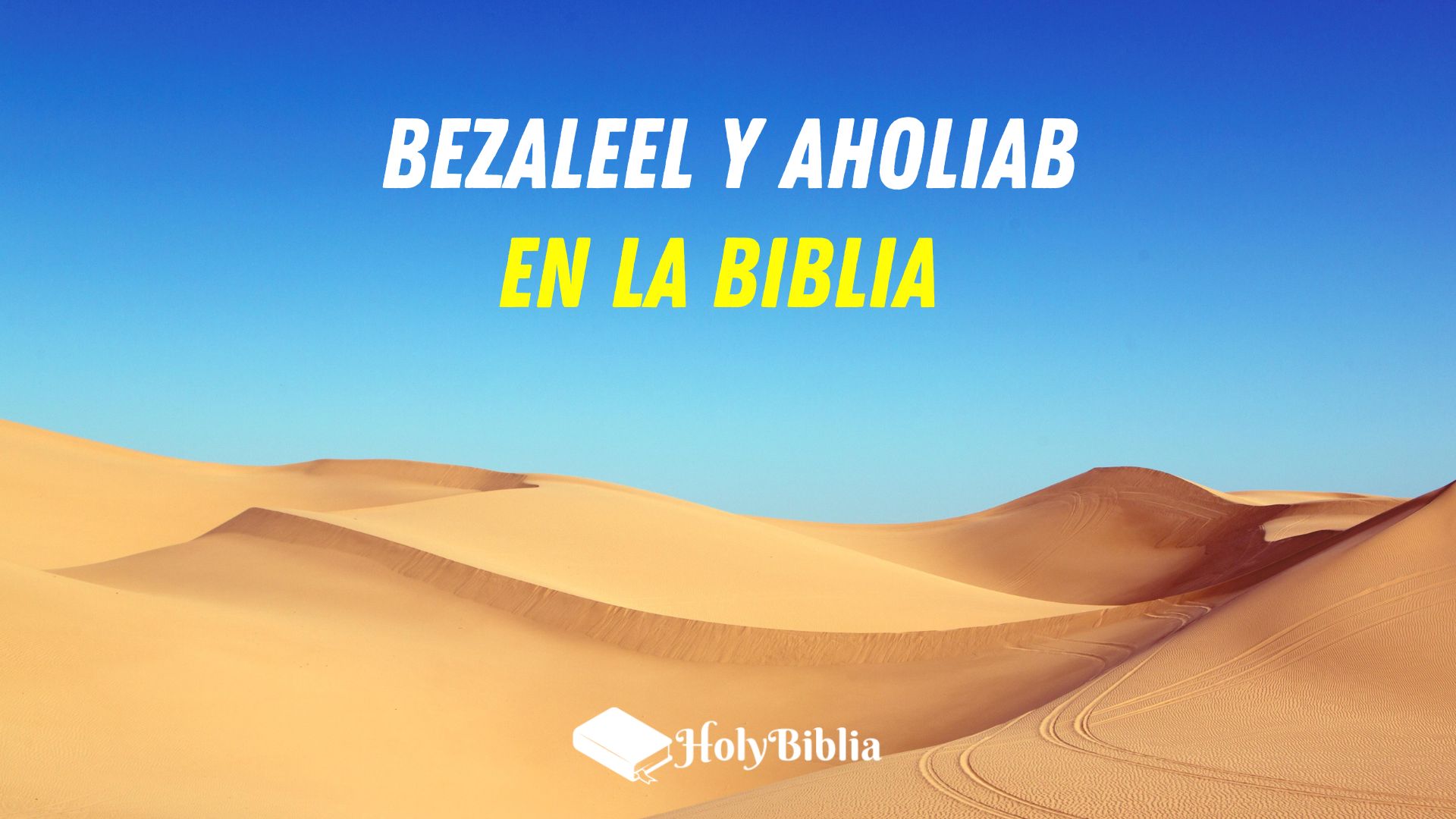 ᐅ ️ ¿Quién fue Bezaleel y Aholiab en la Biblia?
